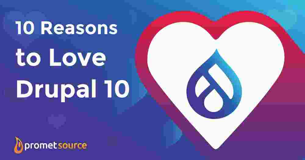 10 Reasons for Government to Love Drupal 10 | Promet Source